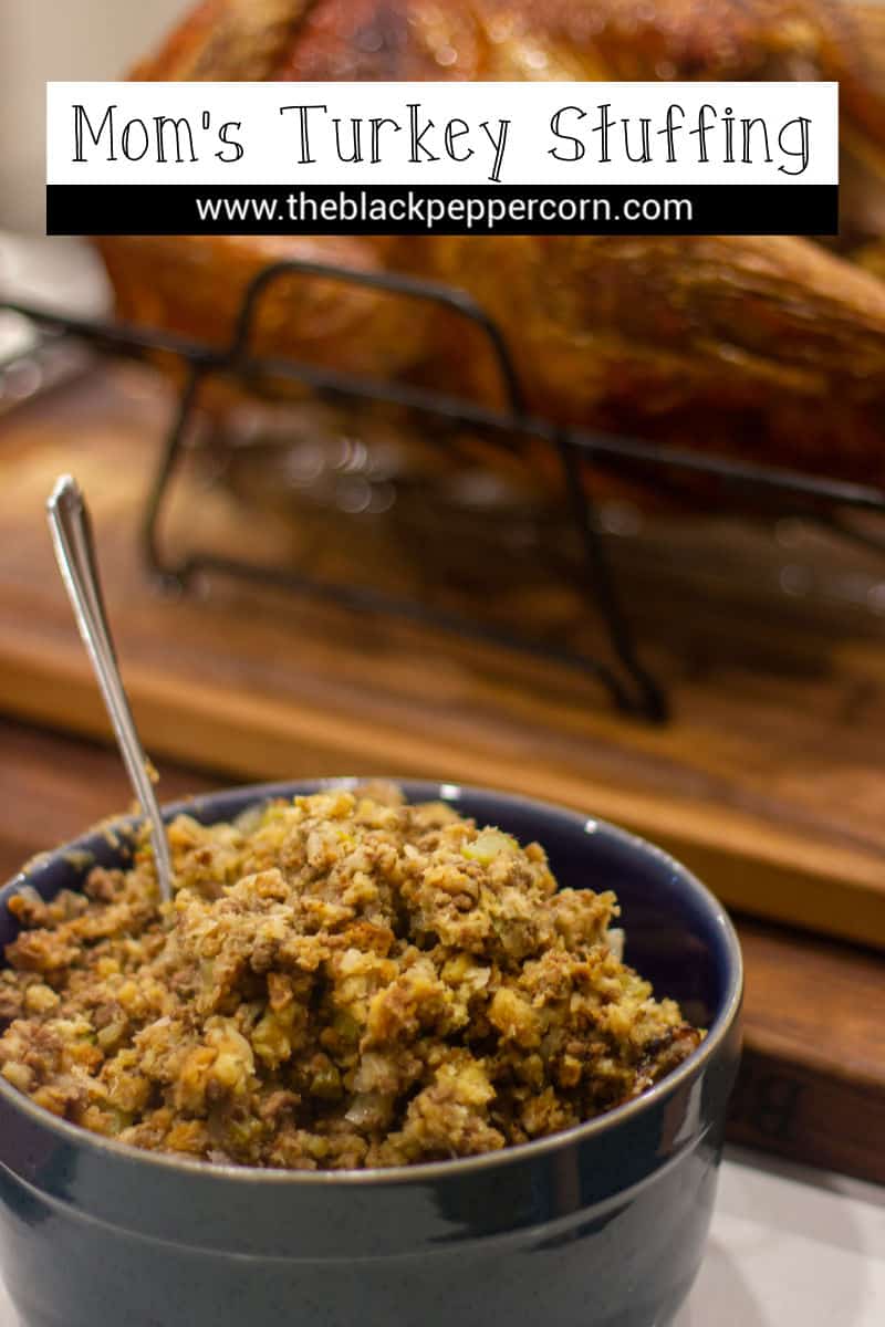 Mom's Turkey Stuffing Recipe - The Black Peppercorn